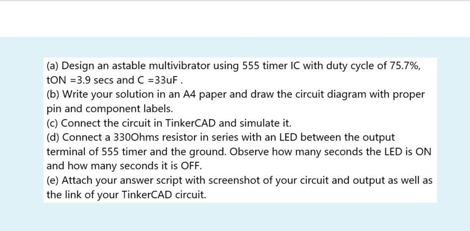 Solved (a) Design an astable multivibrator using 555 timer | Chegg.com