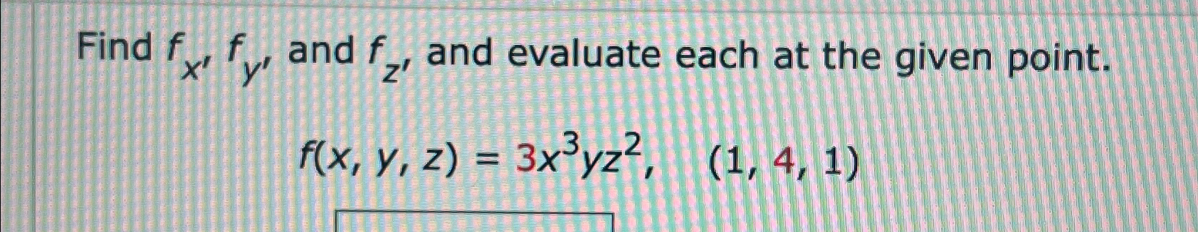 Solved Find fx'fy' ﻿and fz' ﻿and evaluate each at the given | Chegg.com