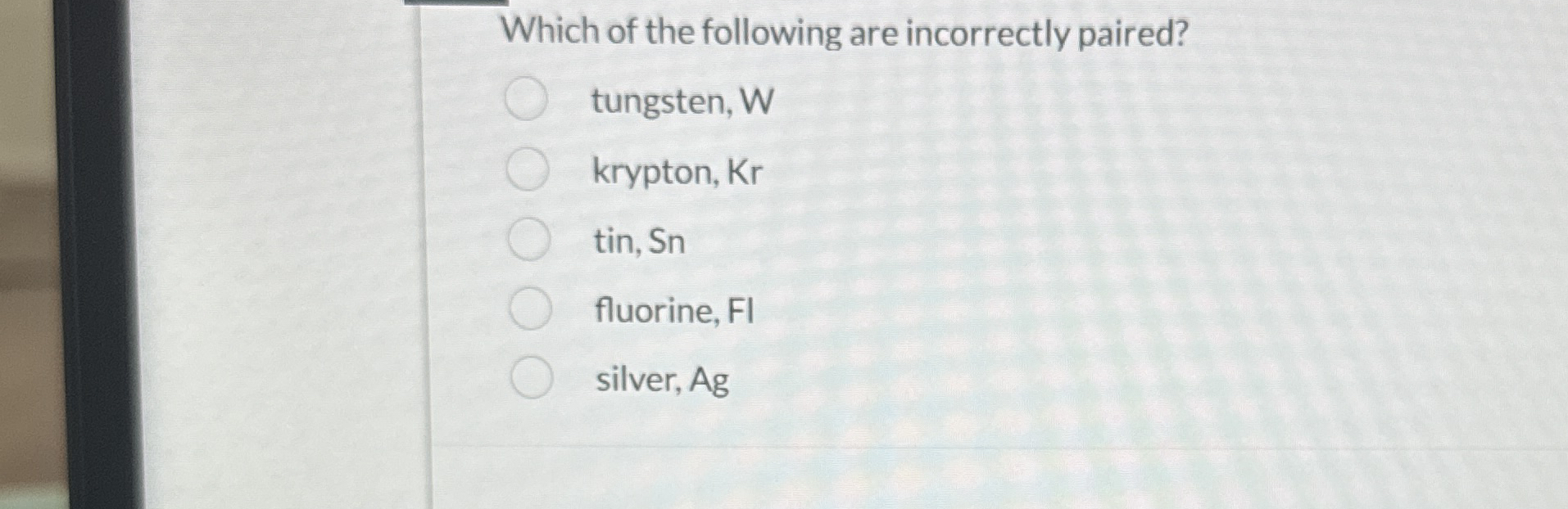 Solved Which of the following are incorrectly | Chegg.com