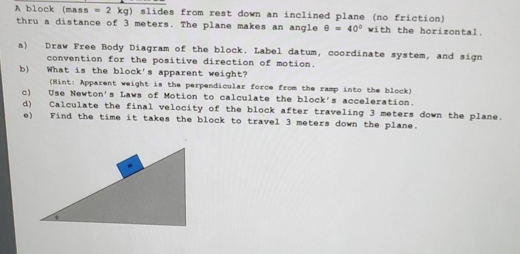 Solved A block (mass = 2 kg) slides from rest down an | Chegg.com