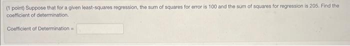 Solved (1 point) Suppose that for a given least-squares | Chegg.com