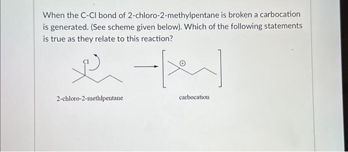 Solved When the C-Cl bond of 2-chloro-2-methylpentane is | Chegg.com
