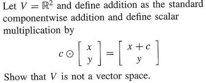 Solved Let V = (R2 and define addition as the standard | Chegg.com