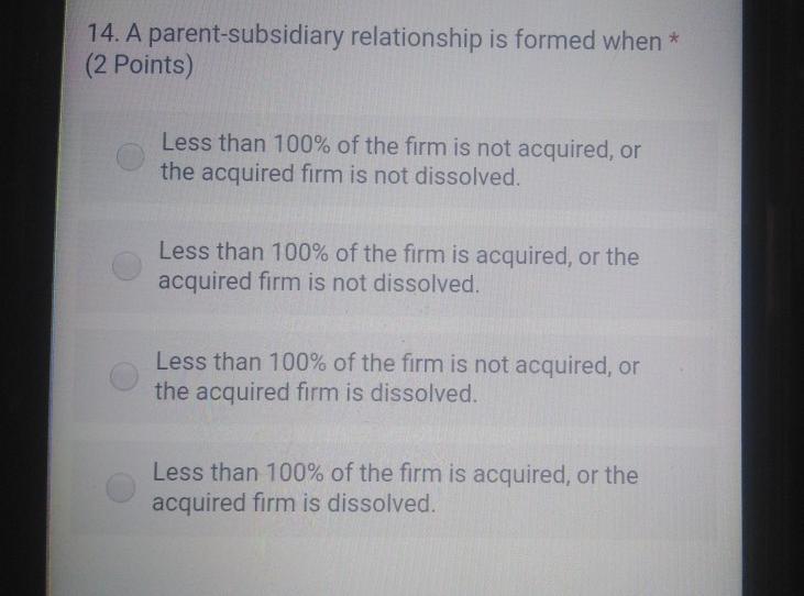 Solved 14. A parent-subsidiary relationship is formed when * | Chegg.com