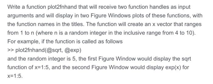 Solved Write A Function Plot2fnhand That Will Receive Two 2452