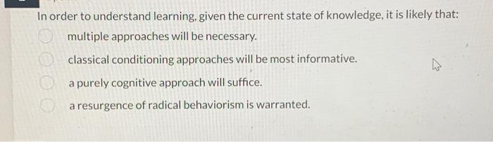 Solved In order to understand learning, given the current | Chegg.com