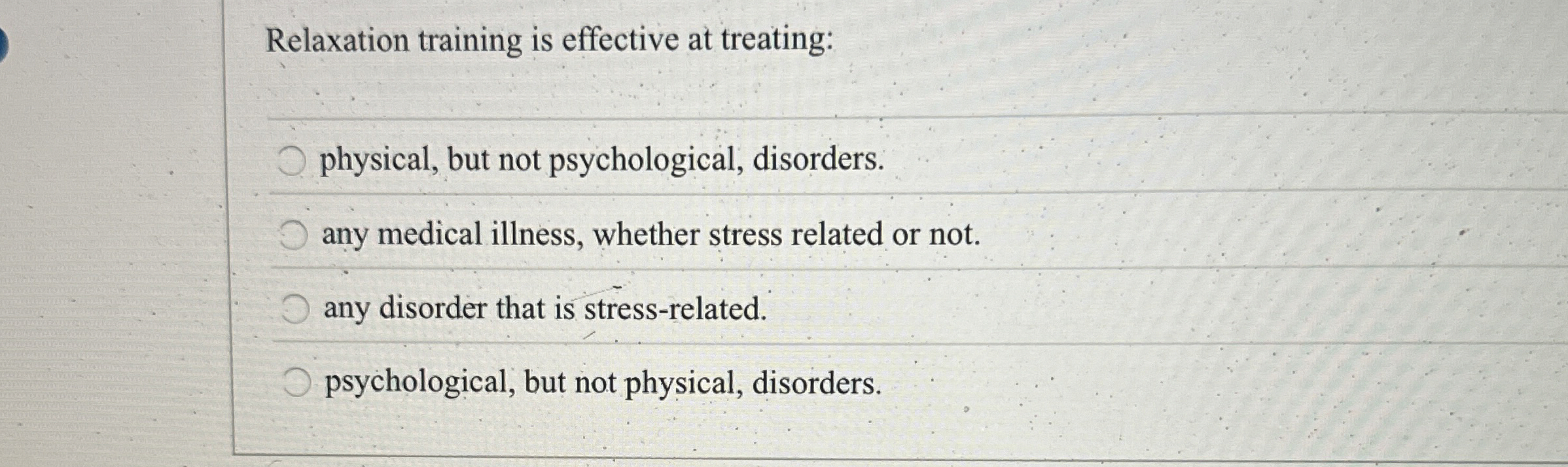 Solved Relaxation training is effective at | Chegg.com