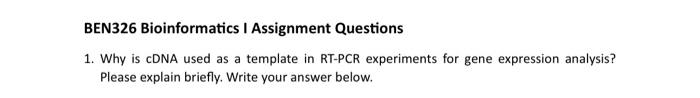 Solved Ben326 Bioinformatics I Assignment Questions 1 Why 