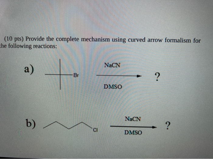 Solved (10 pts) Provide the complete mechanism using curved | Chegg.com