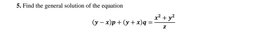 Solved 5. Find the general solution of the equation | Chegg.com