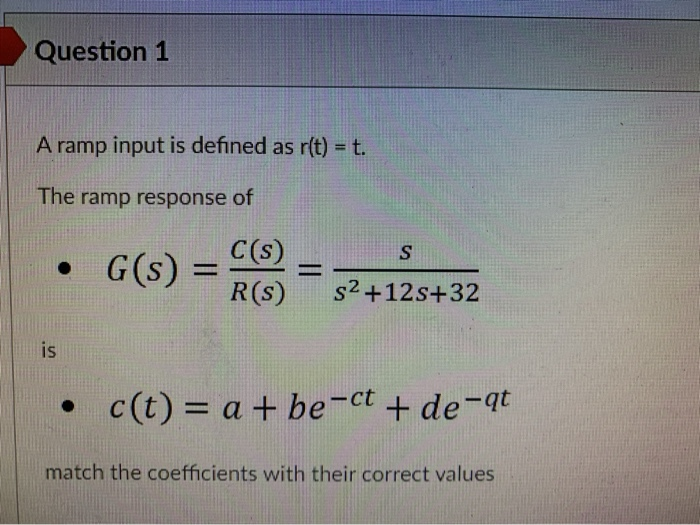 Solved Question 1 A ramp input is defined as r(t) = t. The | Chegg.com