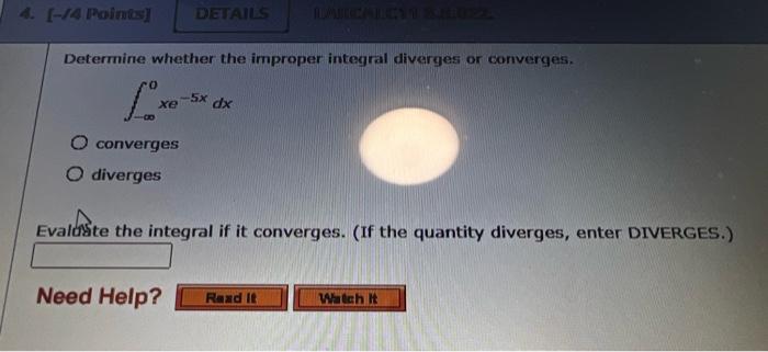 Solved Determine whether the improper integral diverges or | Chegg.com
