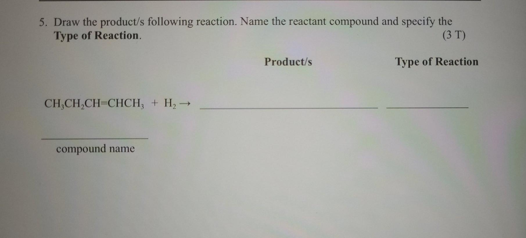 Solved 5 Draw The Product S Following Reaction Name The