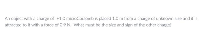 Solved A +2.0 microCoulomb charge and a -5.0 microCoulomb | Chegg.com