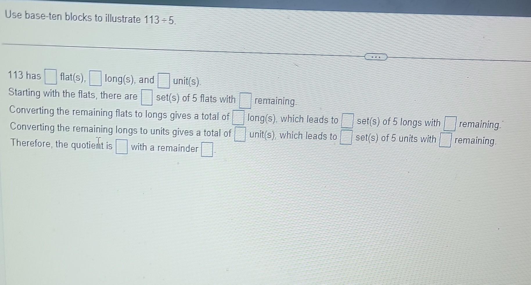 Solved Use base-ten blocks to illustrate 113÷5. | Chegg.com