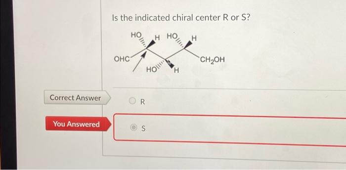 Solved Is the indicated chiral center R or S? | Chegg.com