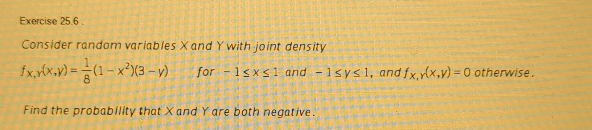 Solved Exercise 25.6 Consider random variables X and Y with | Chegg.com