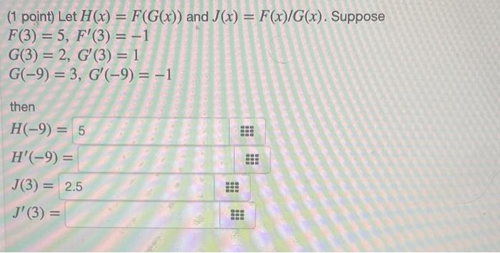 Solved (1 point) Let H(x)=F(G(x)) and J(x)=F(x)/G(x) | Chegg.com