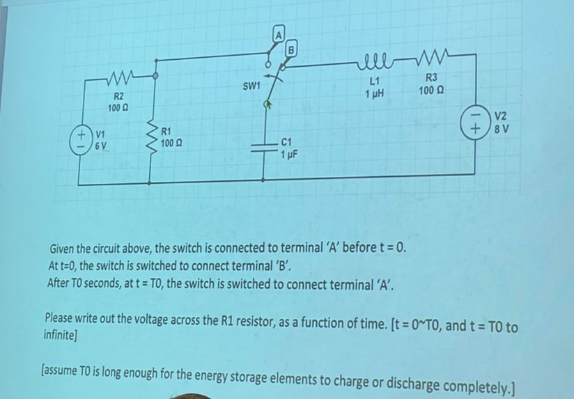 Solved Given the circuit above, the switch is connected to | Chegg.com