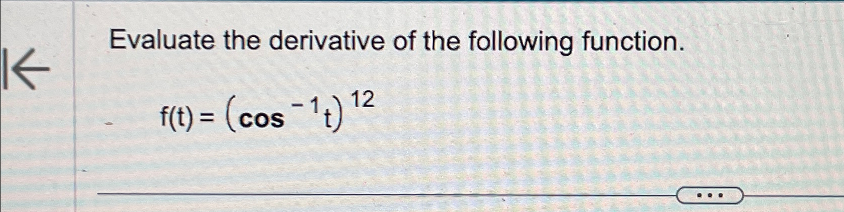 Solved Evaluate the derivative of the following | Chegg.com