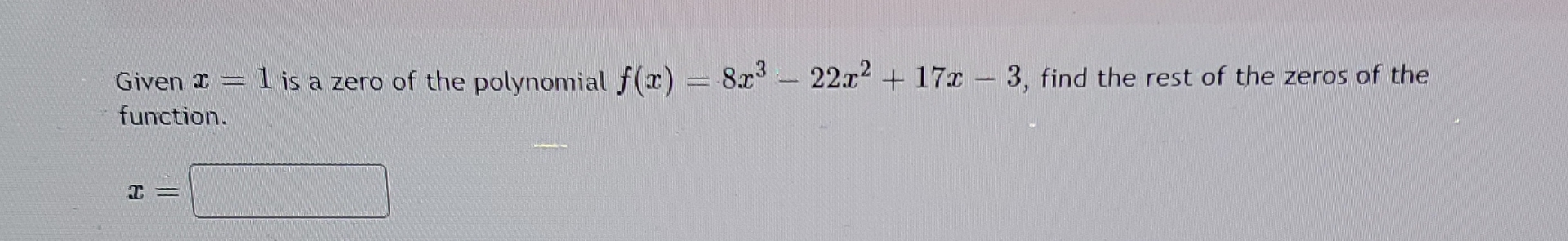 Solved Given x=1 ﻿is a zero of the polynomial | Chegg.com
