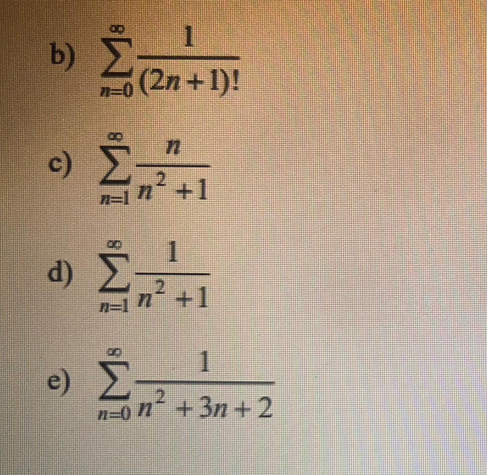 Solved b∑n=0∞1(2n+1)!c∑n=1∞nn2+1d∑n=1∞1n2+1e∑n=0∞1n2+3n+2 | Chegg.com