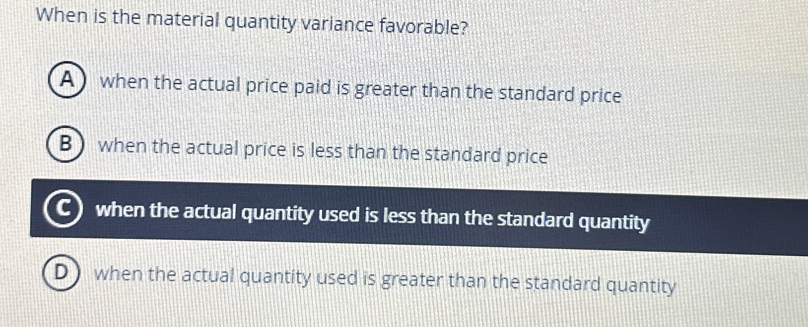 Solved When is the material quantity variance favorable?When | Chegg.com