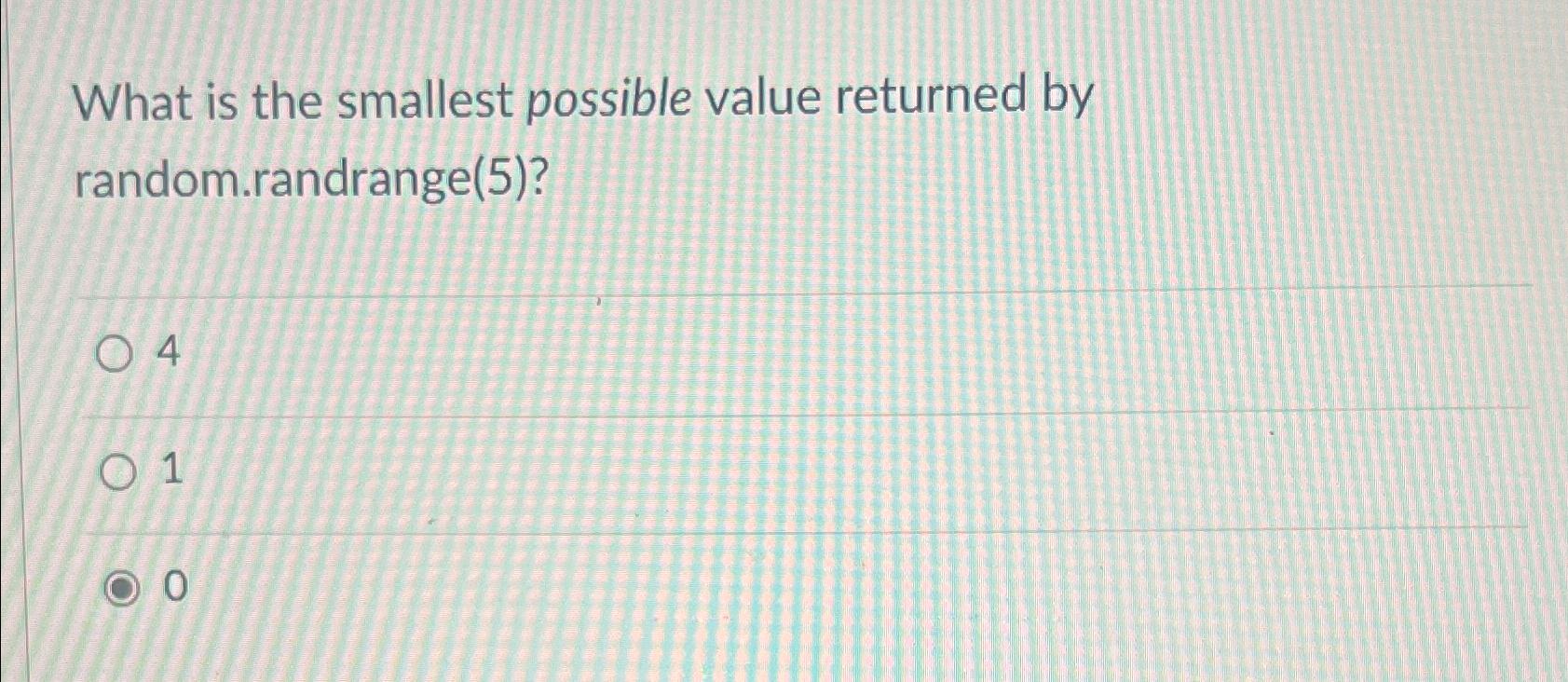 Solved What is the smallest possible value returned by | Chegg.com