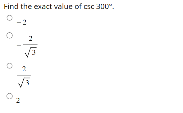 Solved Find the exact value of csc300°.-2-2322322 | Chegg.com