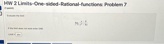 Solved HW 2 Limits-One-sided-Rational-functions: Problem 6 | Chegg.com Solved HW 2 Limits-One-sided-Rational-functions: Problem 6 | Chegg.com