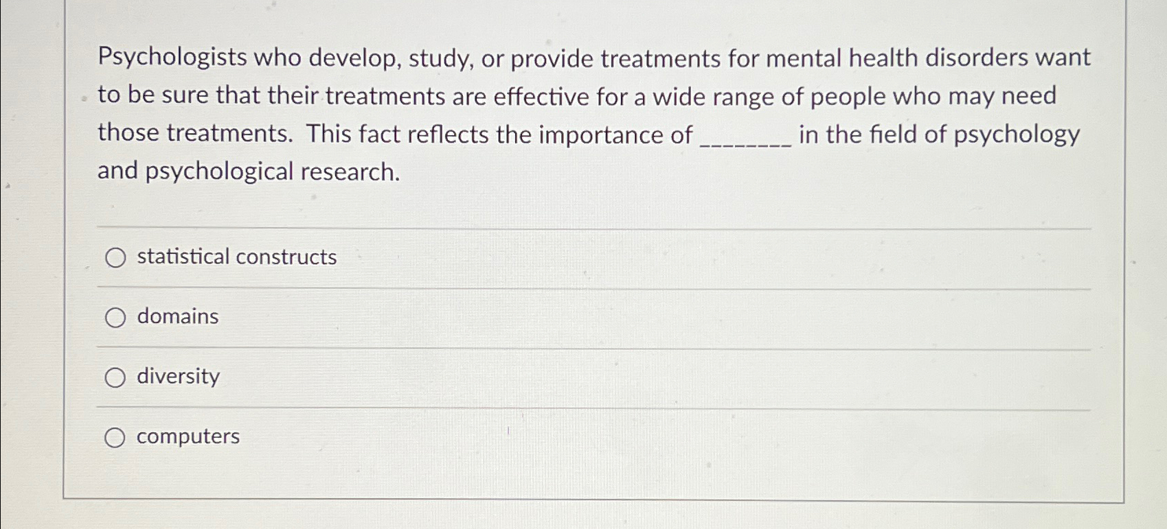 Solved Psychologists who develop, study, or provide | Chegg.com