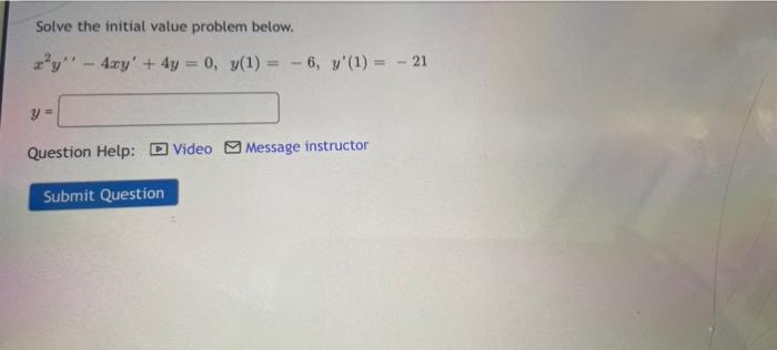 Solved Solve the initial value problem below. x²y - 4xy' + | Chegg.com