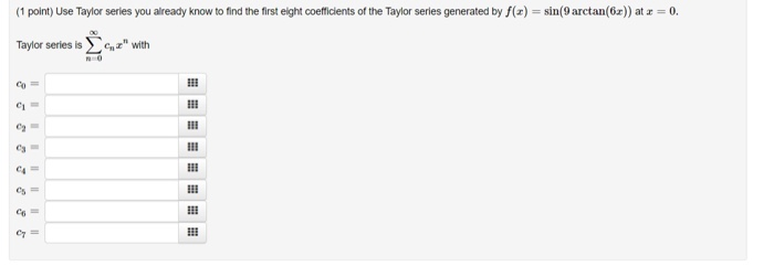 Solved (1 point) Use Taylor series you already know to find | Chegg.com