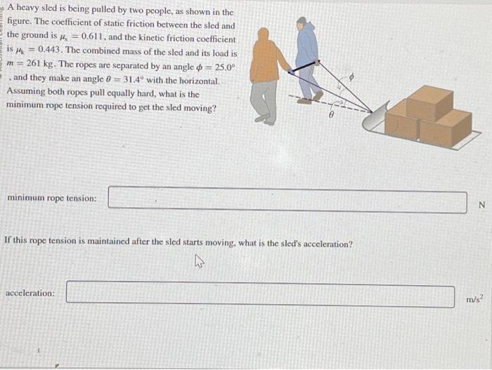 Solved A heavy sled is being pulled by two people, as shown | Chegg.com