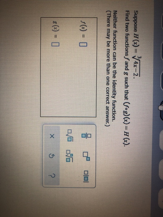 Solved Suppose H(x) = 4x-2. Find two functions f and g such | Chegg.com
