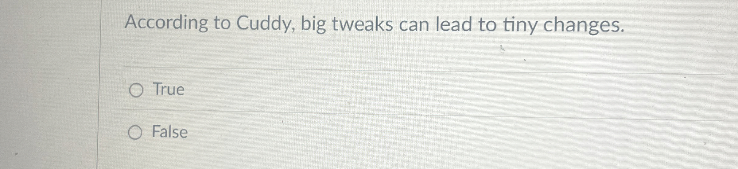 Solved According to Cuddy, big tweaks can lead to tiny | Chegg.com