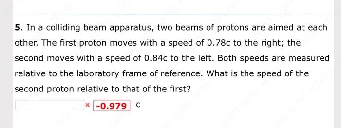Solved 5. In a colliding beam apparatus, two beams of | Chegg.com