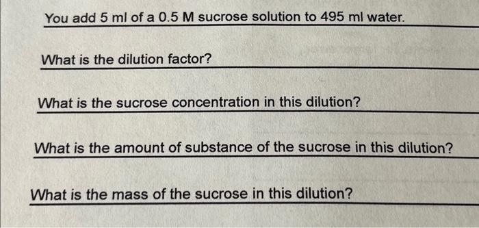 Solved You add 5 ml of a 0.5 M sucrose solution to 495 ml | Chegg.com