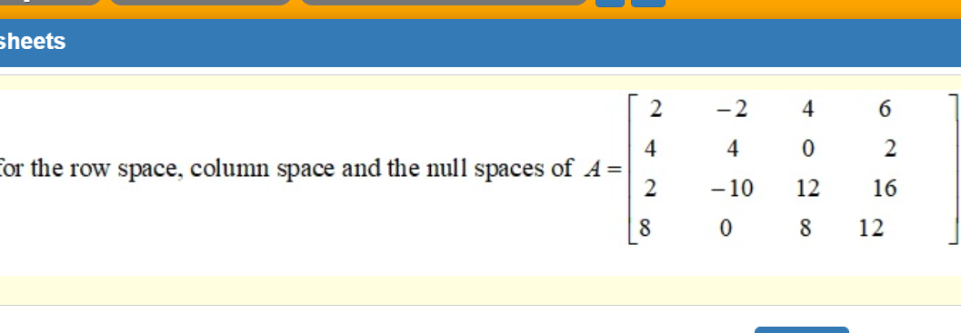 Solved Sheets 2 -2 4 6 4 4 0 2 or the row space, column | Chegg.com