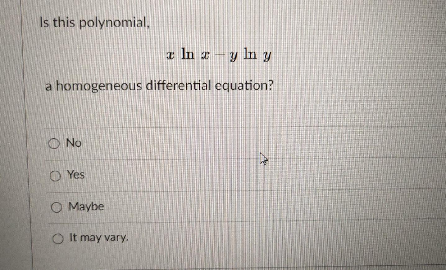 Solved Is this polynomial, x In x - y In y a homogeneous | Chegg.com