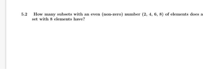 Solved .2 How many subsets with an even (non-zero) number | Chegg.com