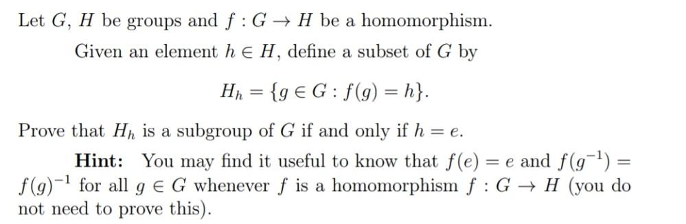 Solved Let G, H be groups and f: G H be a homomorphism. | Chegg.com