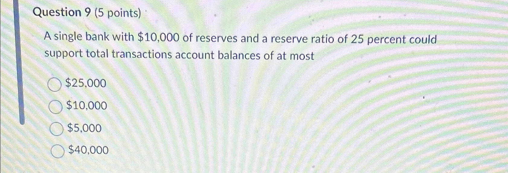 Solved Question 9 (5 ﻿points)A single bank with $10,000 ﻿of | Chegg.com