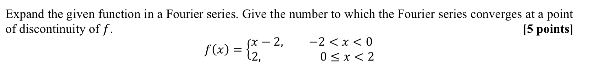 Solved Expand the given function in a Fourier series. Give | Chegg.com