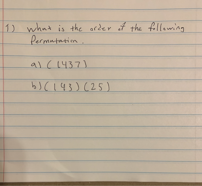 Solved 1) what is the order of the following Permutation al | Chegg.com