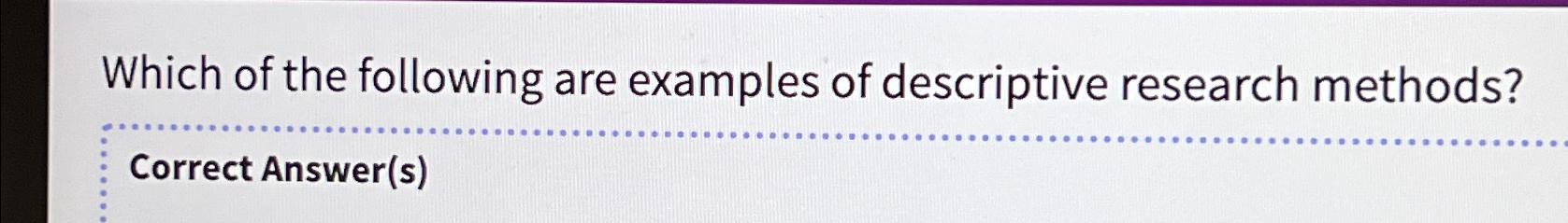 Solved Which of the following are examples of descriptive | Chegg.com