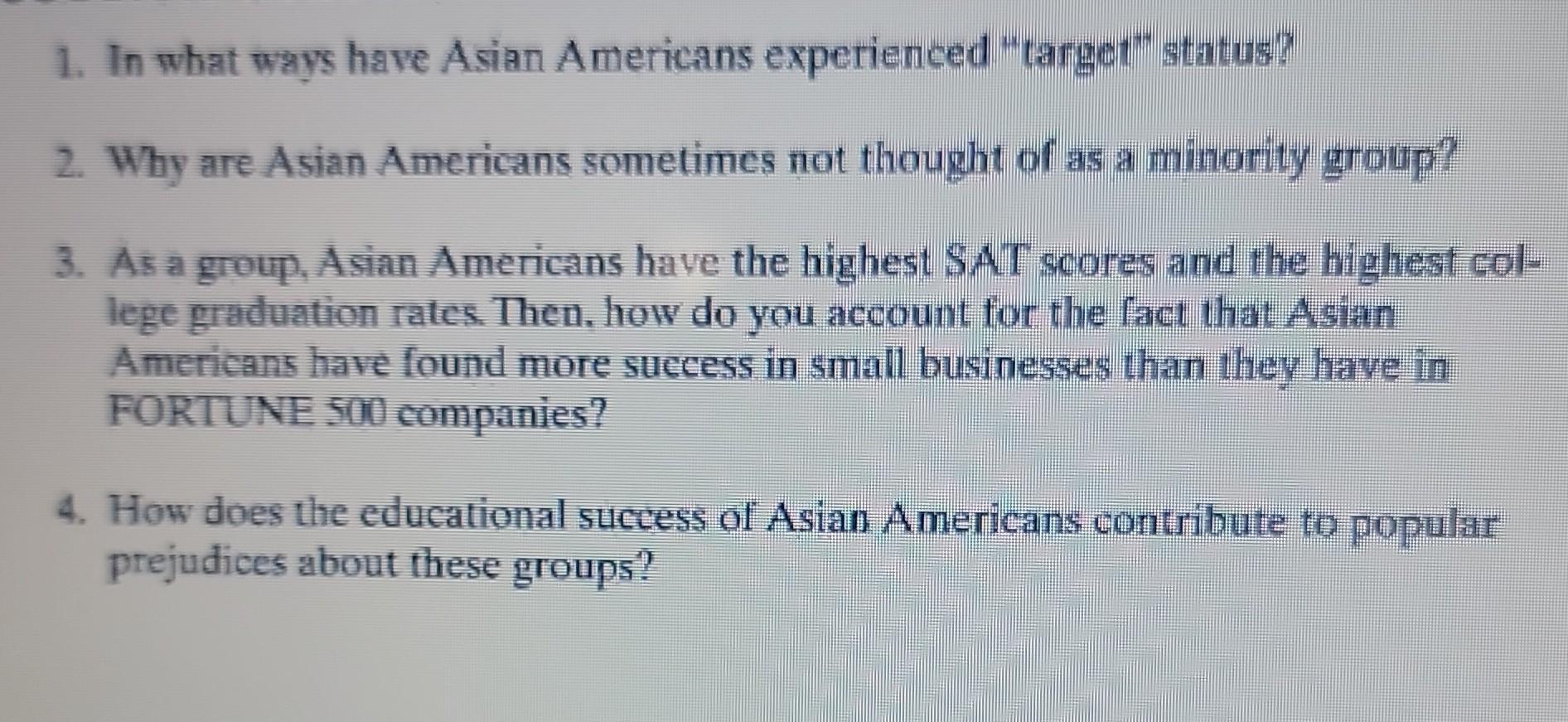 Solved 1. In what ways have Asian Americans experienced | Chegg.com