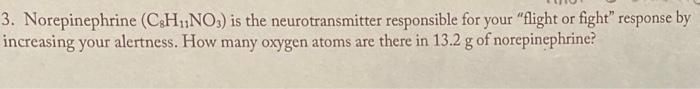 Solved 3. Norepinephrine (C8H11NO3) is the neurotransmitter | Chegg.com