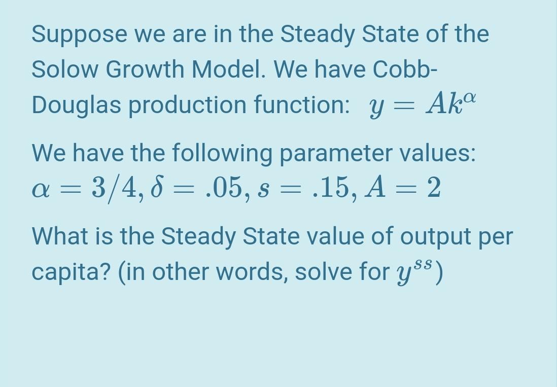 Solved Suppose we are in the Steady State of the Solow | Chegg.com