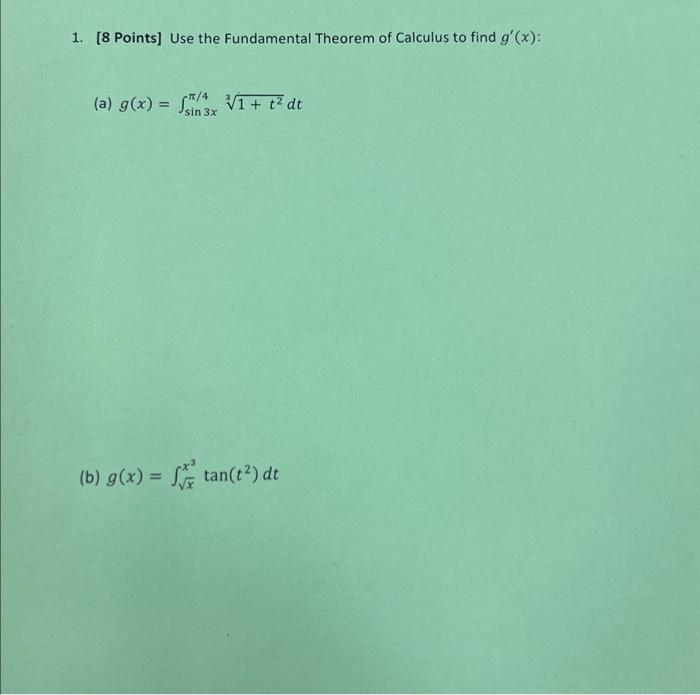 Solved 1. [8 Points] Use the Fundamental Theorem of Calculus | Chegg.com